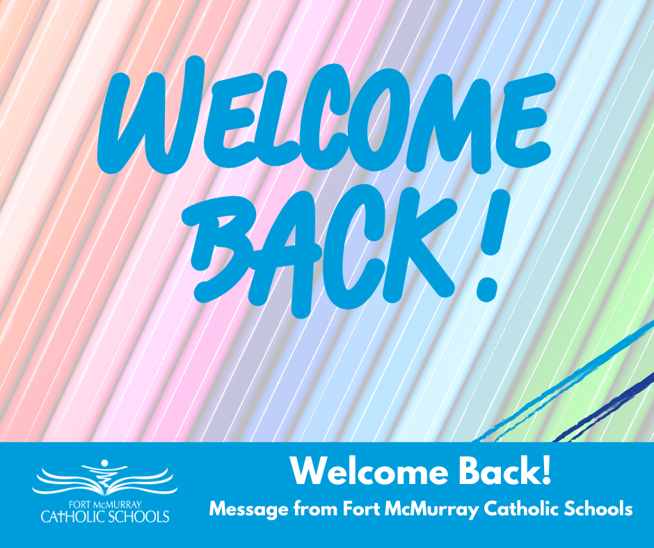 Welcome Back! - Our Lady of the Rivers Catholic School